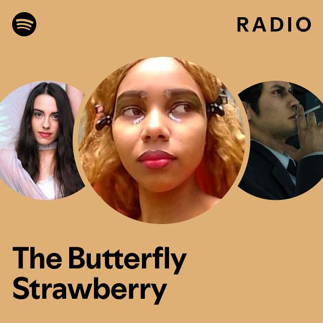 The Butterfly Strawberry Radio - playlist by Spotify | Spotify