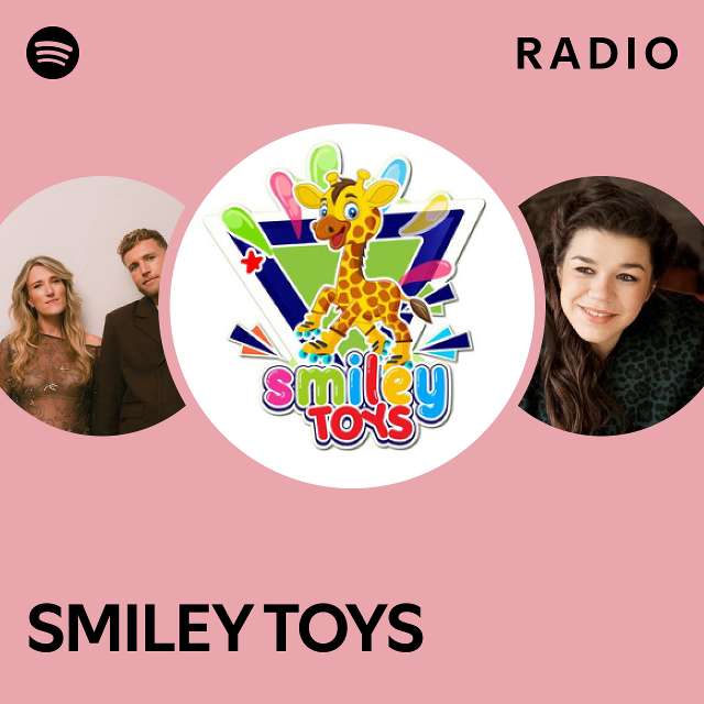 SMILEY TOYS Radio - playlist by Spotify | Spotify