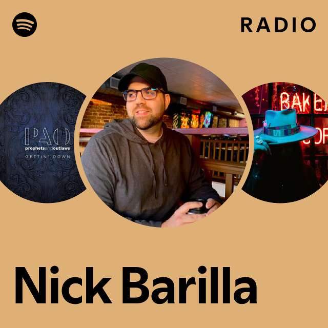 Nick Barilla Radio - playlist by Spotify | Spotify