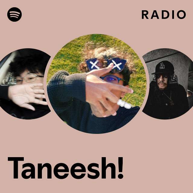 Taneesh! Radio - playlist by Spotify | Spotify