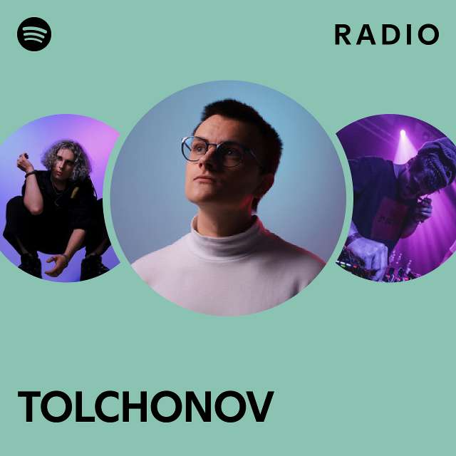 TOLCHONOV Radio - playlist by Spotify | Spotify