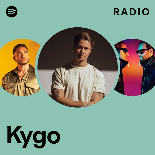Kygo Radio - playlist by Spotify | Spotify