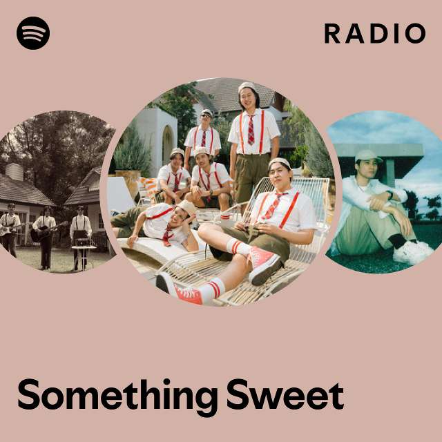 Something Sweet Radio - playlist by Spotify | Spotify