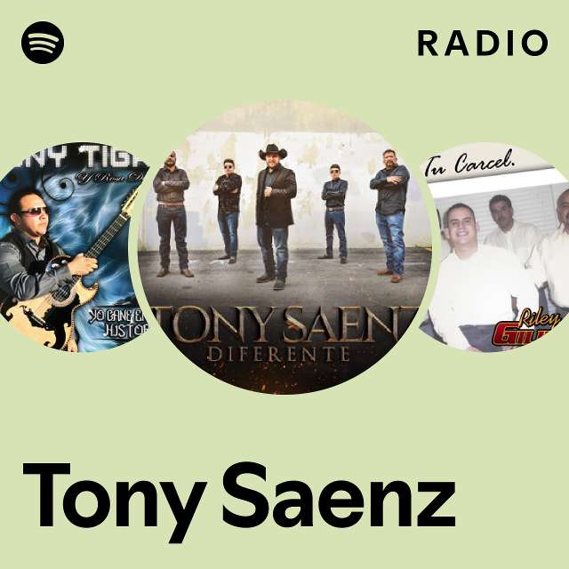 Tony Saenz Radio - playlist by Spotify | Spotify