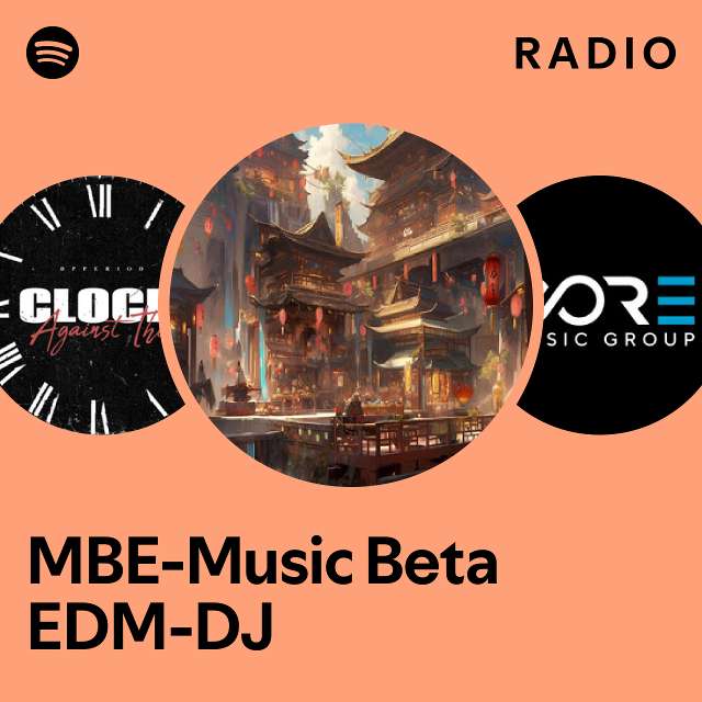 MBE-Music Beta EDM-DJ Radio - playlist by Spotify | Spotify