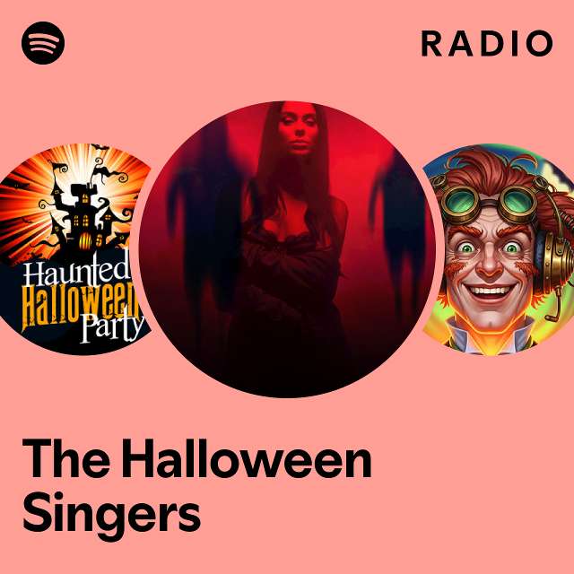 The Halloween Singers Radio - playlist by Spotify | Spotify