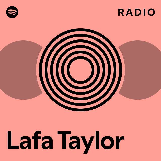 Lafa Taylor Radio - playlist by Spotify | Spotify
