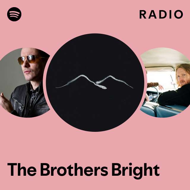 The Brothers Bright Radio - playlist by Spotify | Spotify