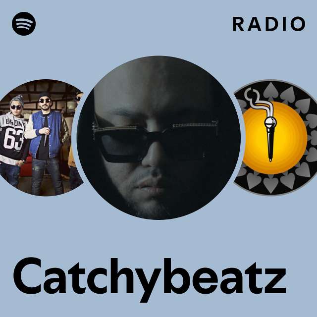 Catchybeatz Radio - playlist by Spotify | Spotify