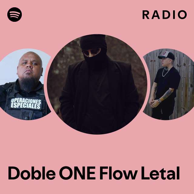 Doble ONE Flow Letal Radio - playlist by Spotify | Spotify