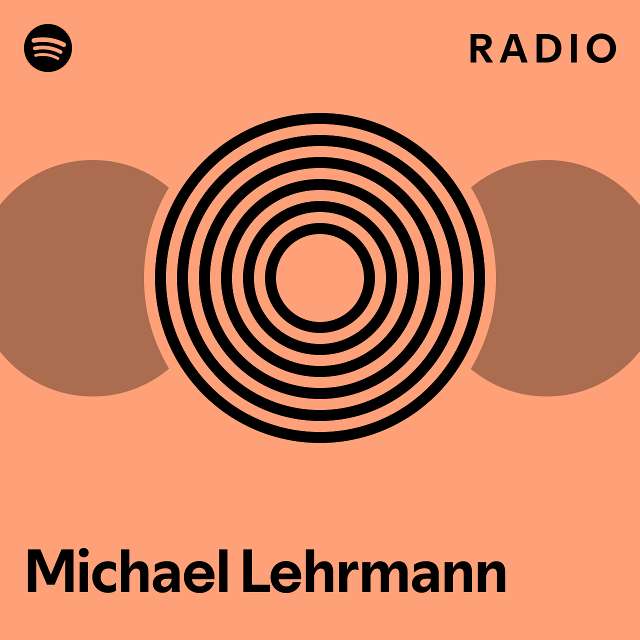 Michael Lehrmann Radio - playlist by Spotify | Spotify