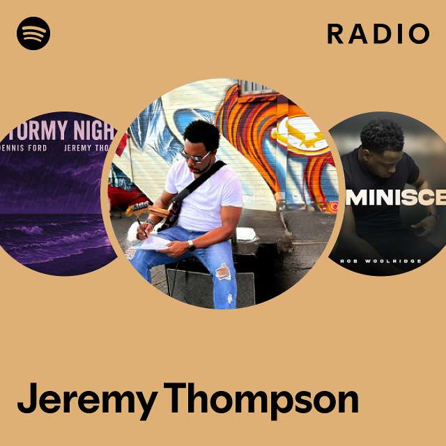 Jeremy Thompson Radio - playlist by Spotify | Spotify