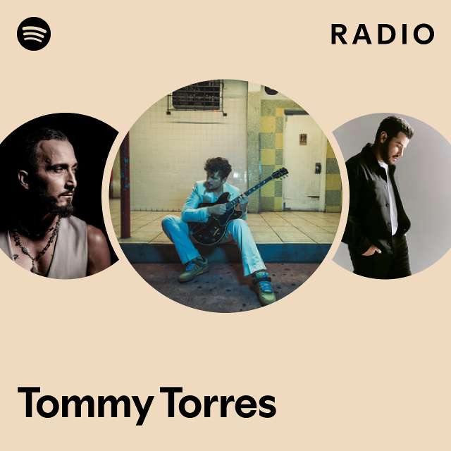Tommy Torres Radio - playlist by Spotify | Spotify