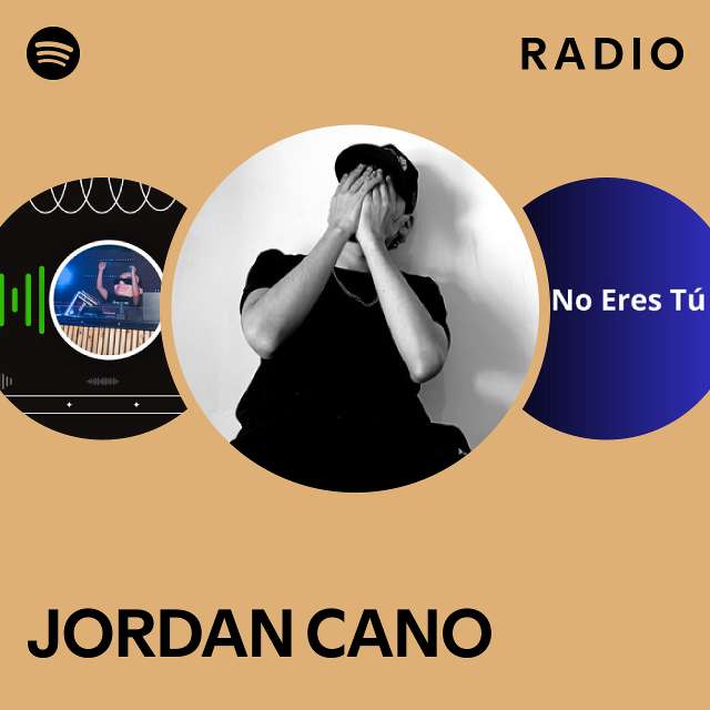 JORDAN CANO Radio - playlist by Spotify | Spotify