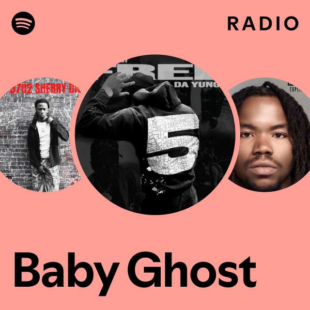 Baby Ghost Radio - playlist by Spotify | Spotify