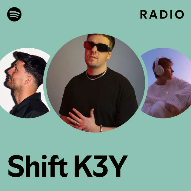 Shift K3y Radio Playlist By Spotify Spotify