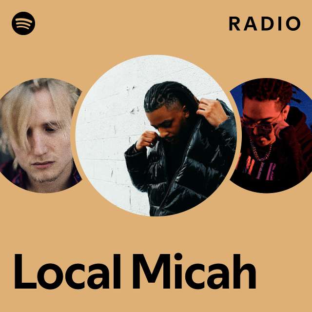 Local Micah Radio - playlist by Spotify | Spotify