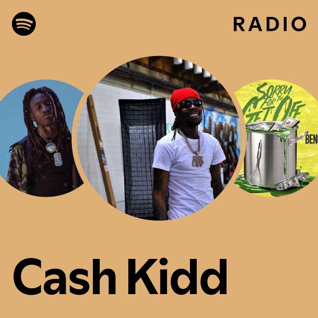 Cash Kidd Radio - playlist by Spotify | Spotify