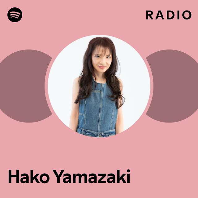 Hako Yamazaki Radio - playlist by Spotify | Spotify