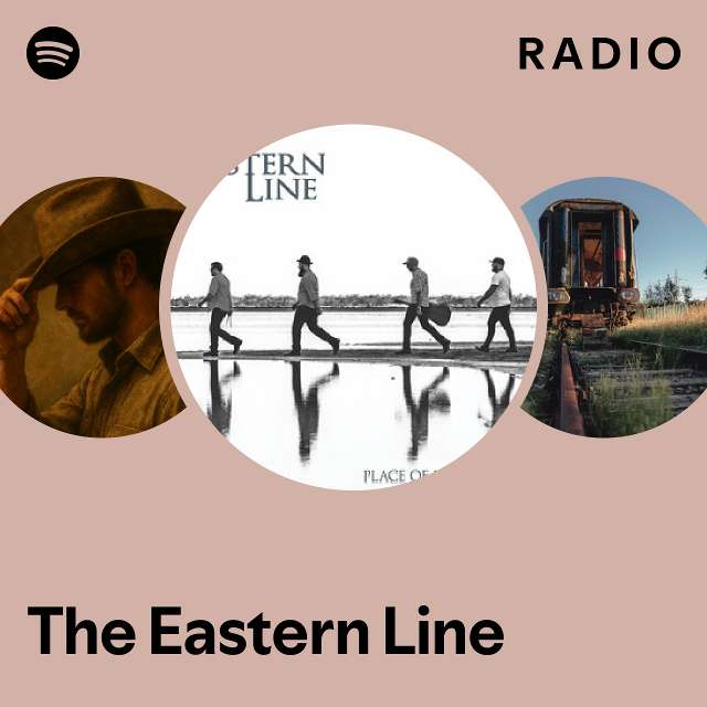 The Eastern Line Radio - playlist by Spotify | Spotify