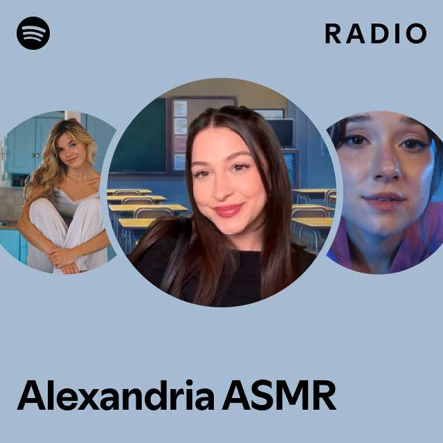 Alexandria ASMR Radio - playlist by Spotify | Spotify