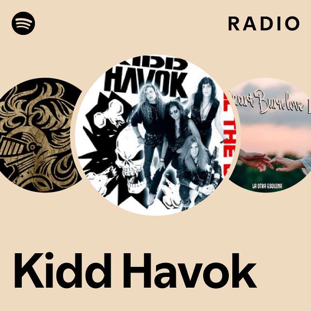Kidd Havok Radio - playlist by Spotify | Spotify