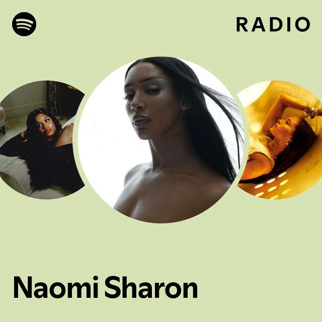 Naomi Sharon Radio - playlist by Spotify | Spotify