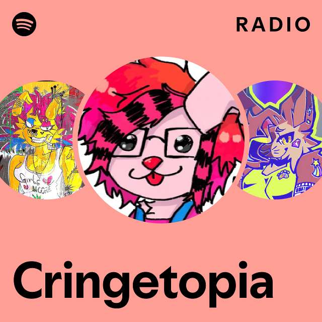 Cringetopia Radio - playlist by Spotify | Spotify