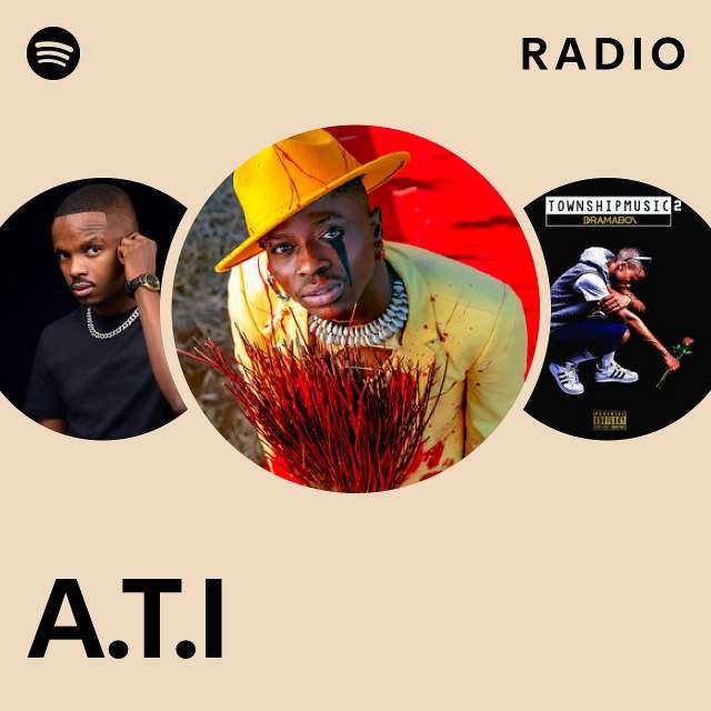 A.T.I Radio - playlist by Spotify | Spotify