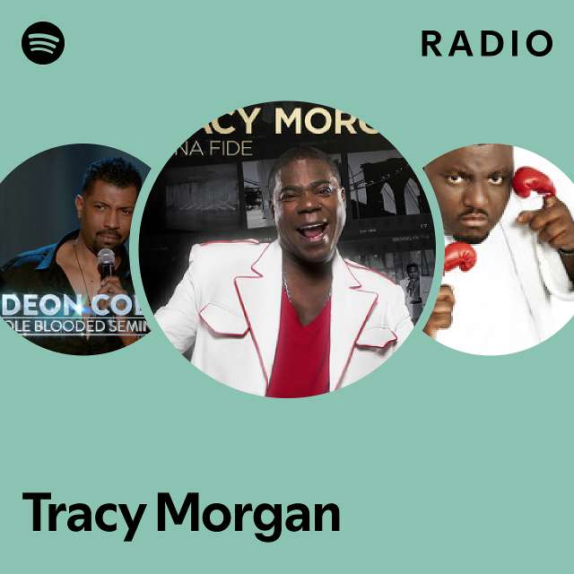 Tracy Morgan Radio - playlist by Spotify | Spotify