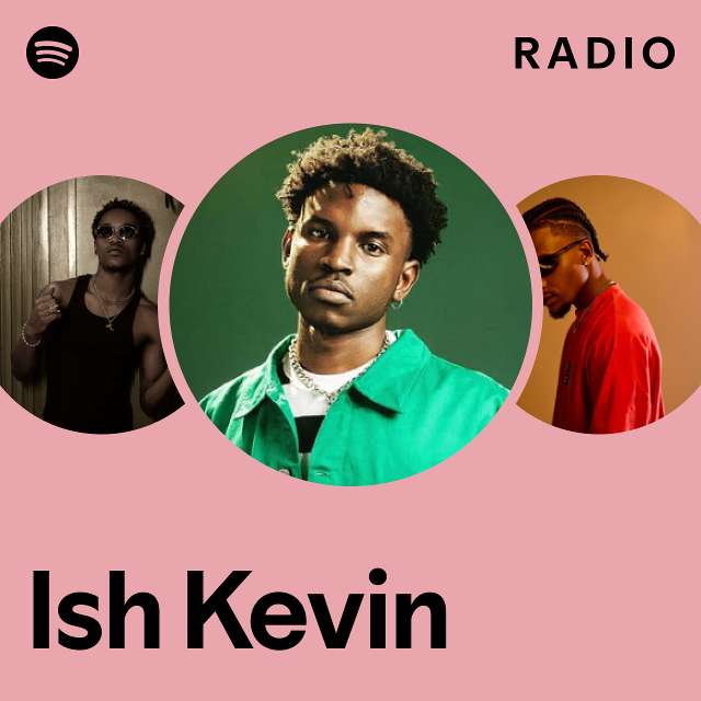 Ish Kevin Radio - playlist by Spotify | Spotify