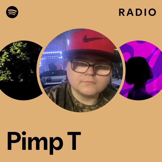 Pimp T Radio - playlist by Spotify | Spotify