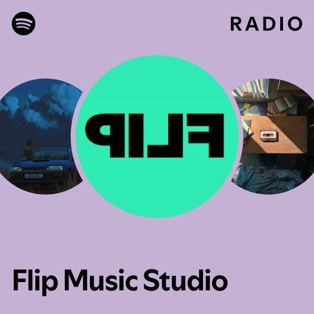 Flip Music Studio Radio - playlist by Spotify | Spotify