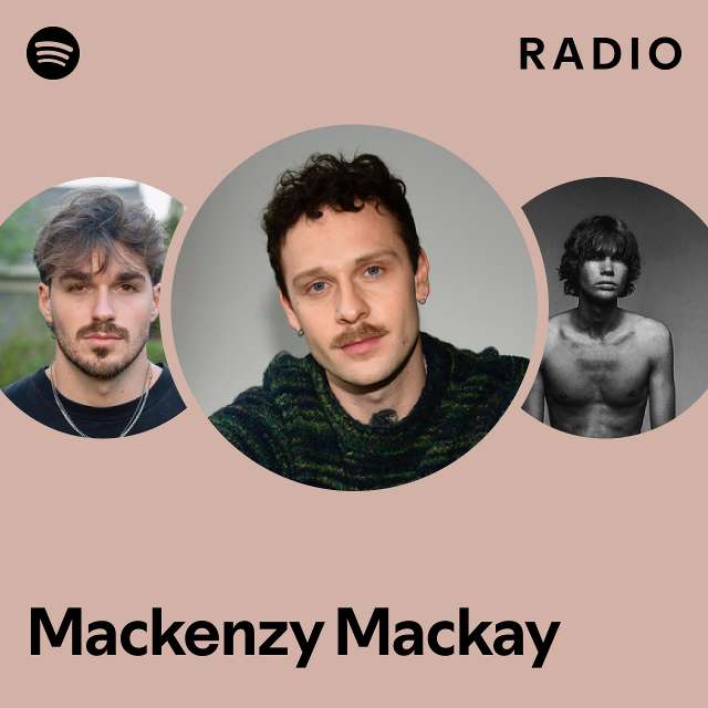 Mackenzy Mackay Radio - playlist by Spotify | Spotify