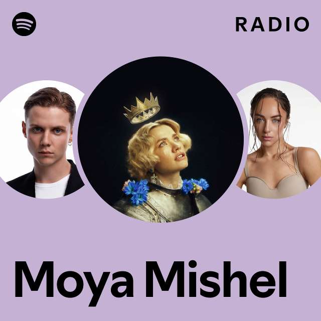 Moya Mishel Radio - playlist by Spotify | Spotify