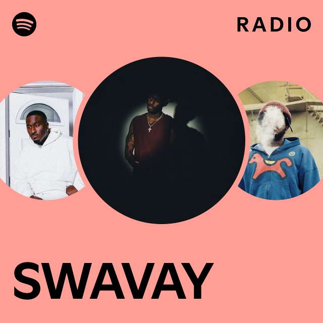 SWAVAY Radio - playlist by Spotify | Spotify