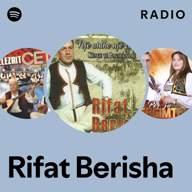 Rifat Berisha Radio - playlist by Spotify | Spotify