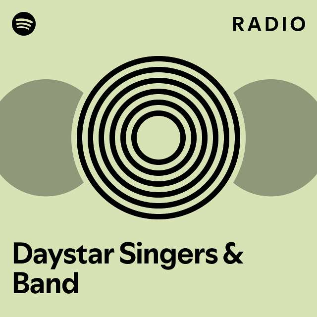 Daystar Singers & Band Radio - playlist by Spotify | Spotify