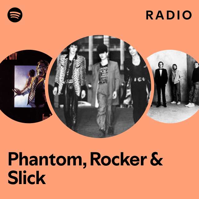 Phantom, Rocker & Slick Radio - playlist by Spotify | Spotify