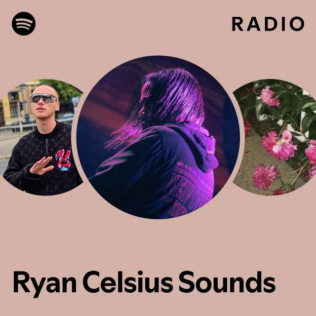 Ryan Celsius Sounds Radio - playlist by Spotify | Spotify