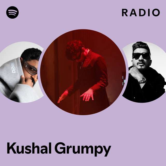 Kushal Grumpy Radio - playlist by Spotify | Spotify