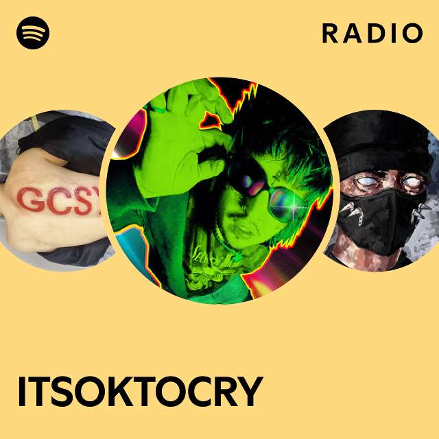 ITSOKTOCRY Radio - playlist by Spotify | Spotify
