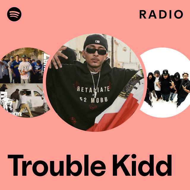 Trouble Kidd Radio - playlist by Spotify | Spotify