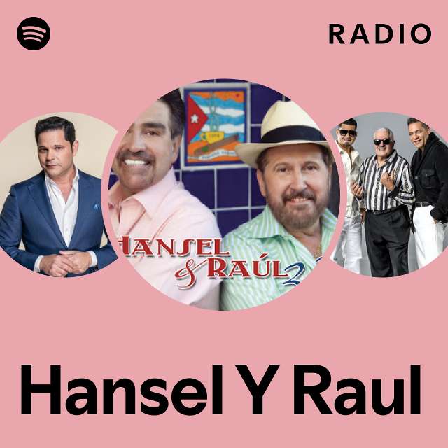 Hansel Y Raul Radio - playlist by Spotify | Spotify