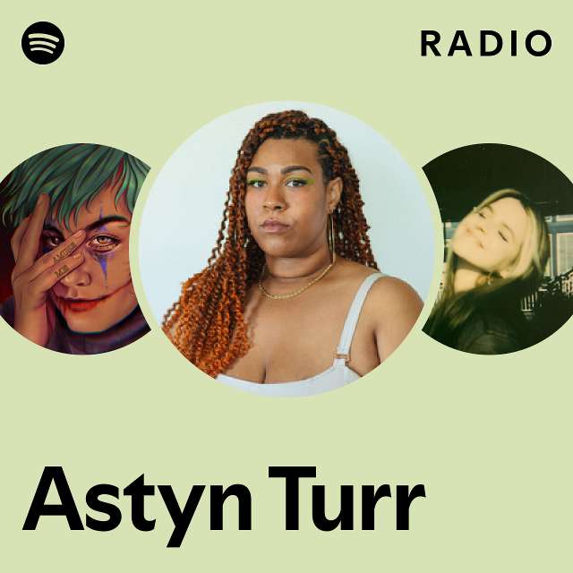 Astyn Turr Radio - playlist by Spotify | Spotify