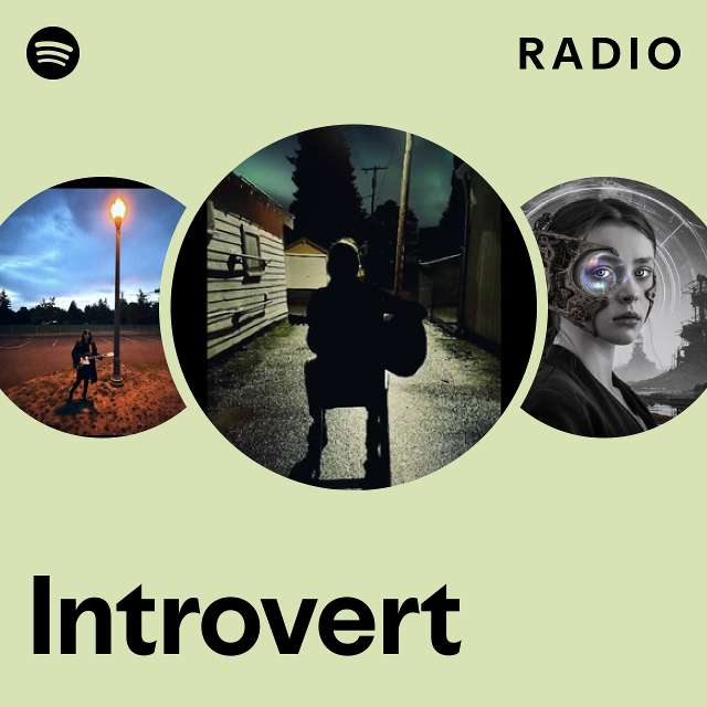 Introvert Radio - playlist by Spotify | Spotify