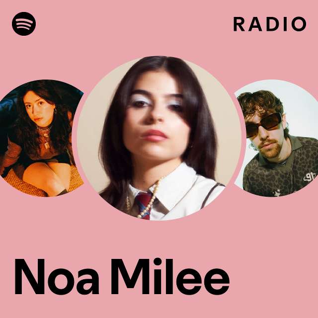 Noa Milee Radio - playlist by Spotify | Spotify