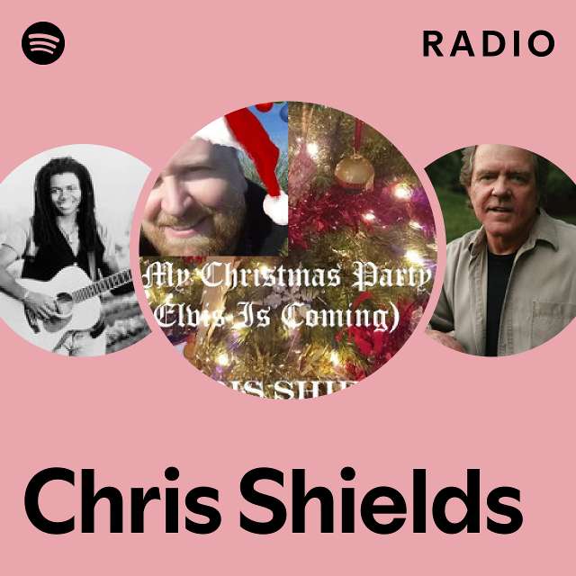 Chris Shields Radio - playlist by Spotify | Spotify