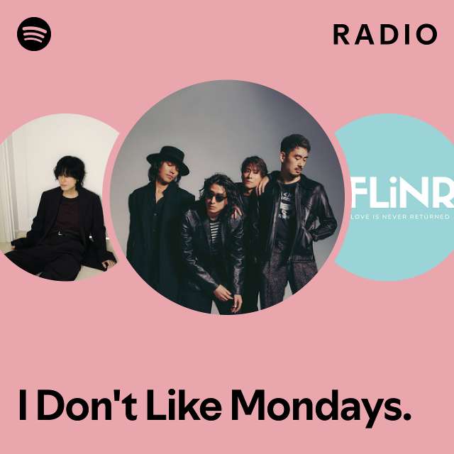 I Don't Like Mondays. Radio - playlist by Spotify | Spotify
