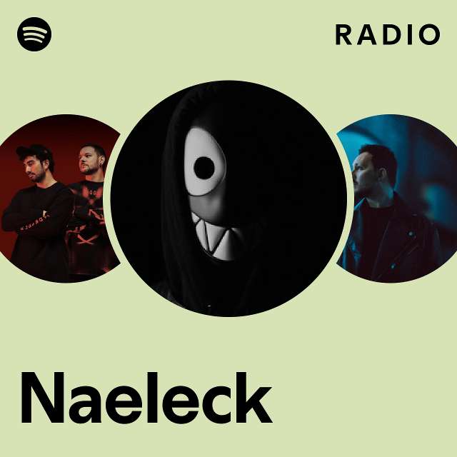 Naeleck Radio - playlist by Spotify | Spotify
